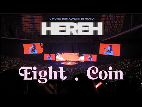 IU (아이유) - Eight + Coin " 2024 IU H.E.R. WORLD TOUR CONCERT in MANILA ...