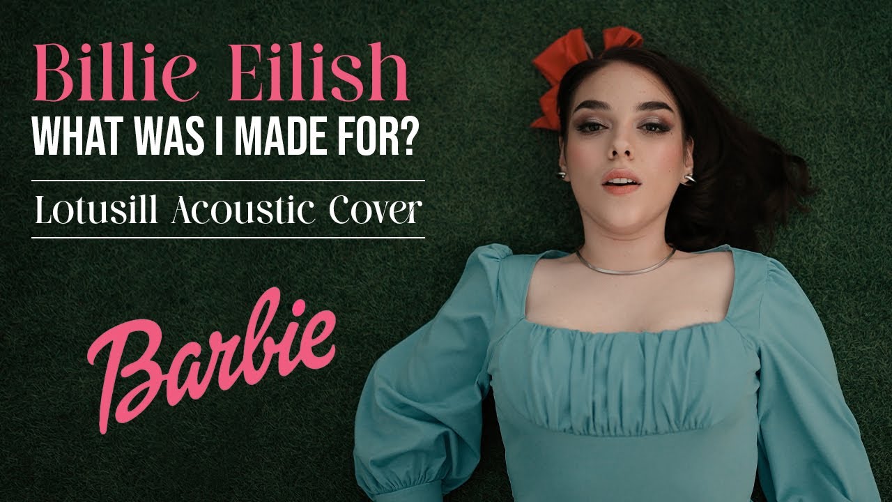 Billie Eilish - What Was I Made For? (From The Motion Picture "Barbie ...