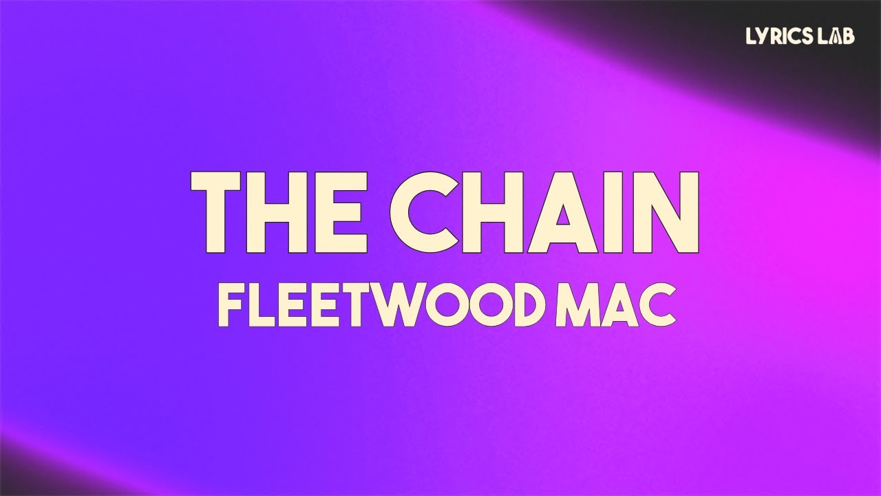 Fleetwood Mac - The Chain (Lyrics) - YouTube