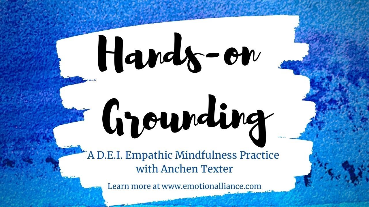 Hands-on Grounding - A practice for getting grounded using your sadness ...