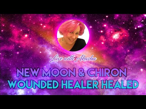 New Moon & Chiron Wounded Healer Healed, channeled message from Chiron ...