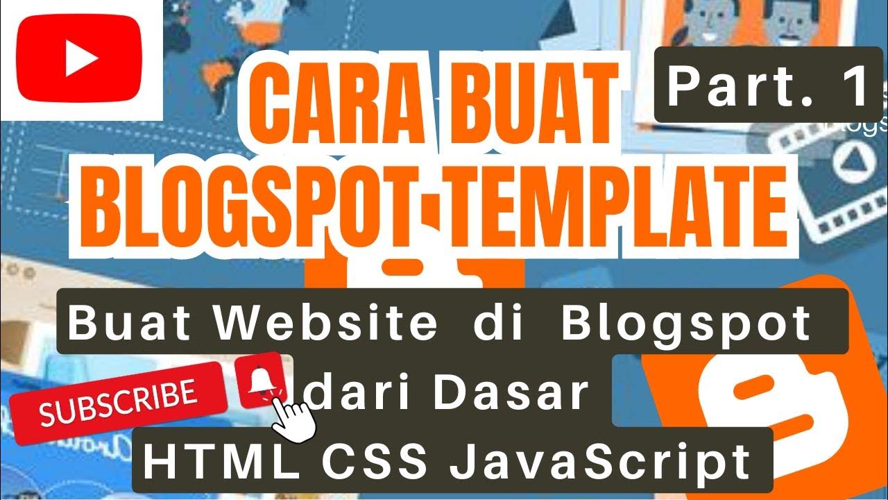 Cara Buat Blogspot Template, buat website di blogspot dari dasar Dengan HTML, CSS, JS : Part. 1 ...