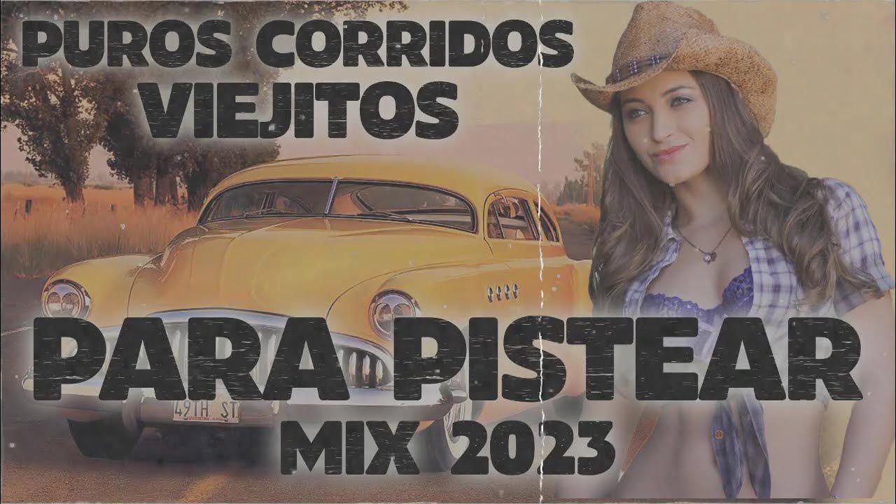 Las 50 Mejor Puros Corridos Viejitos Para Pistear Mix 2023 - YouTube
