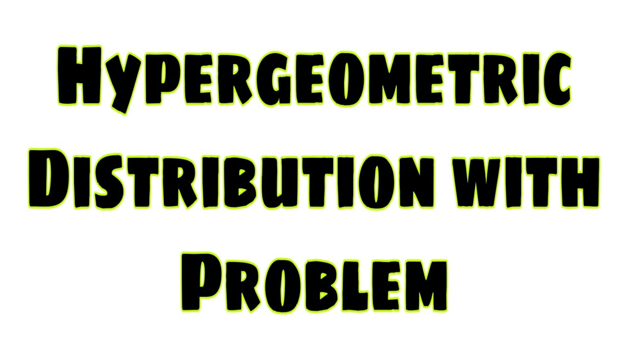 Hypergeometric Distribution Explanation With Example YouTube hypergeometric-distribution-explanation-with-example-youtube