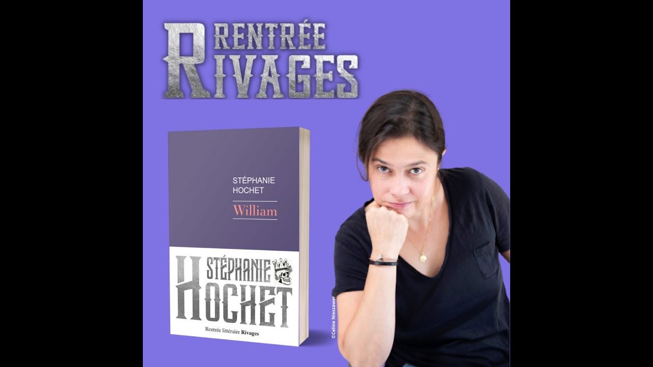 Stéphanie Hochet présente "William" - rentrée littéraire - YouTube