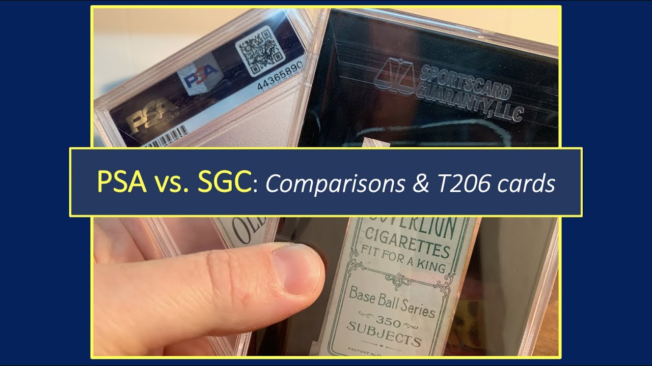 PSA vs. SGC: Comparison & Discussion for Vintage / Tobacco & T206 Cards ...