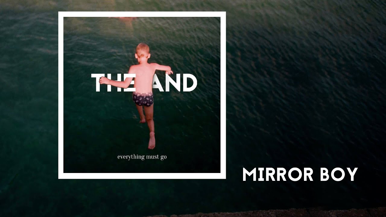 The And - Mirror Boy - YouTube
