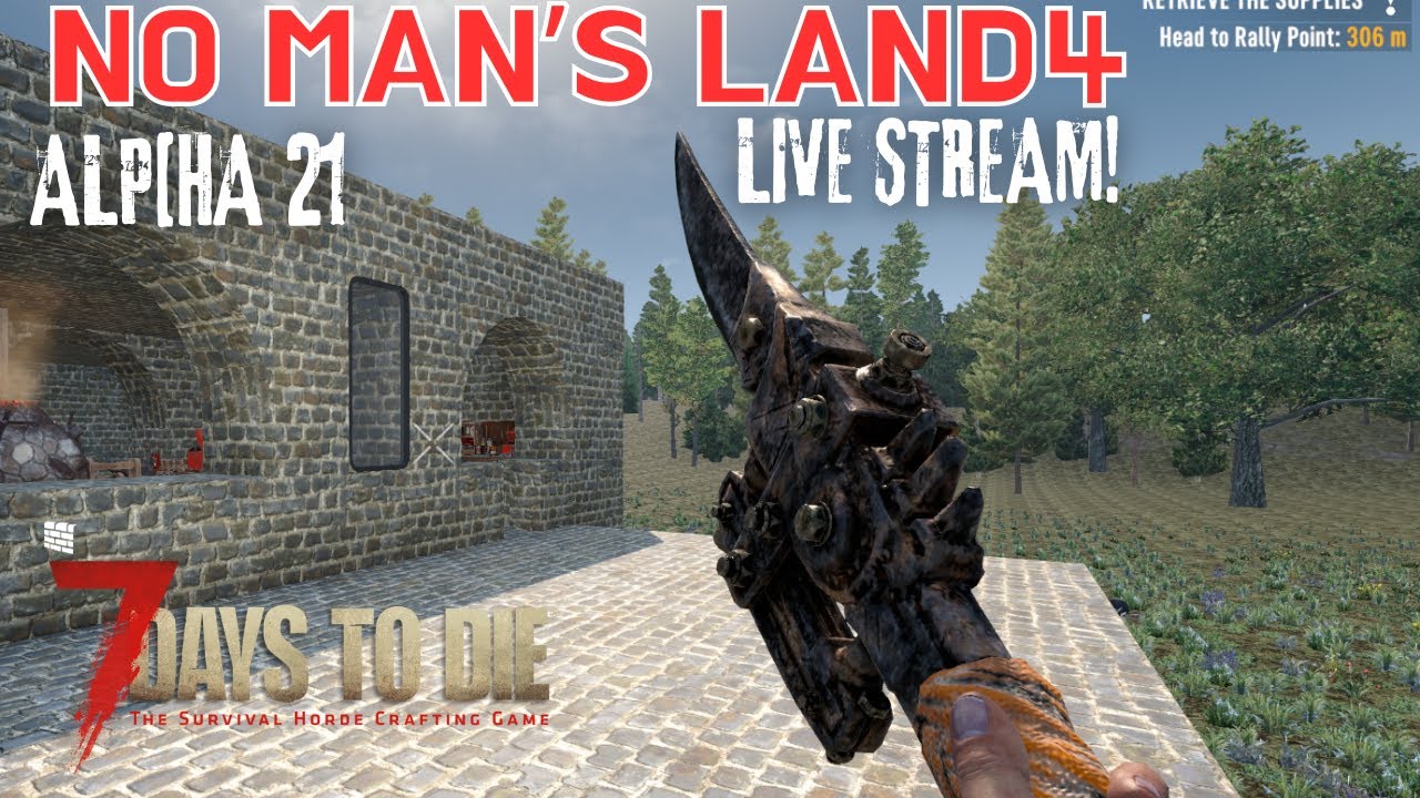 7 days to die alpha 21-no man's land 4 - YouTube