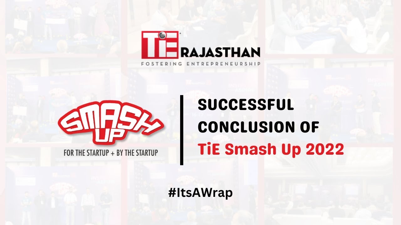 Successful Conclusion of 6th edition of TiE Smash Up 2022 | TiE ...