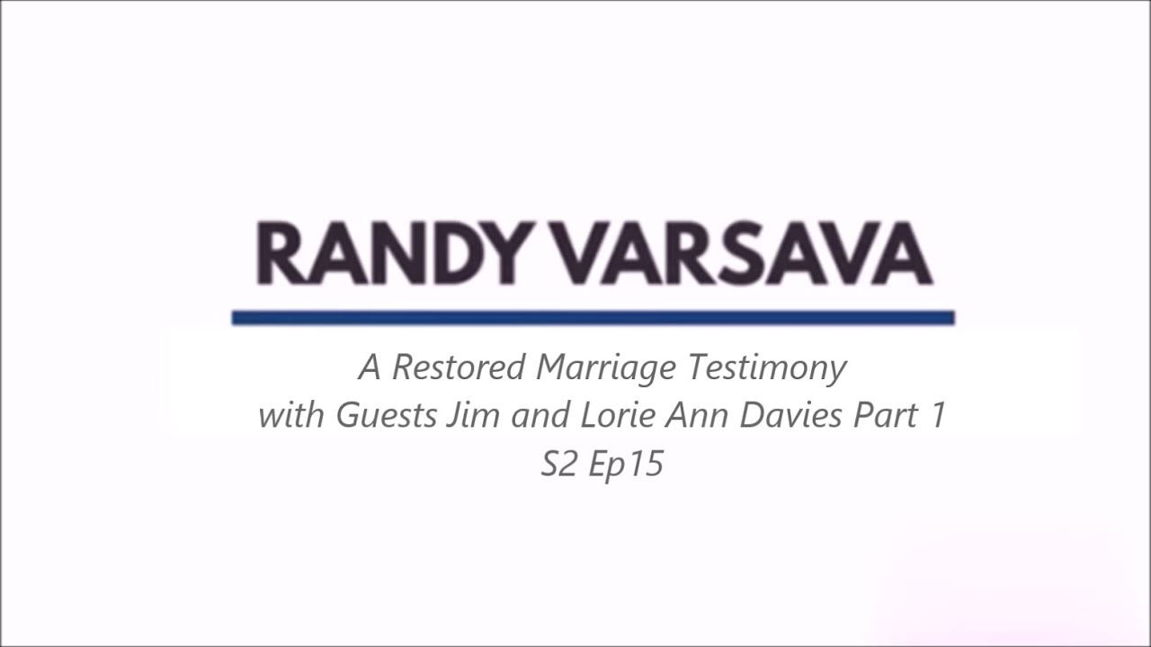 Randy Varsava Ministries/A Marriage Restoration Testimony with Guests ...