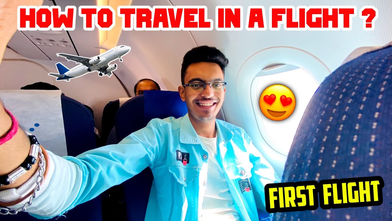 How To Travel In a Flight For First Time | MY FIRST FLIGHT ️ ️ - YouTube