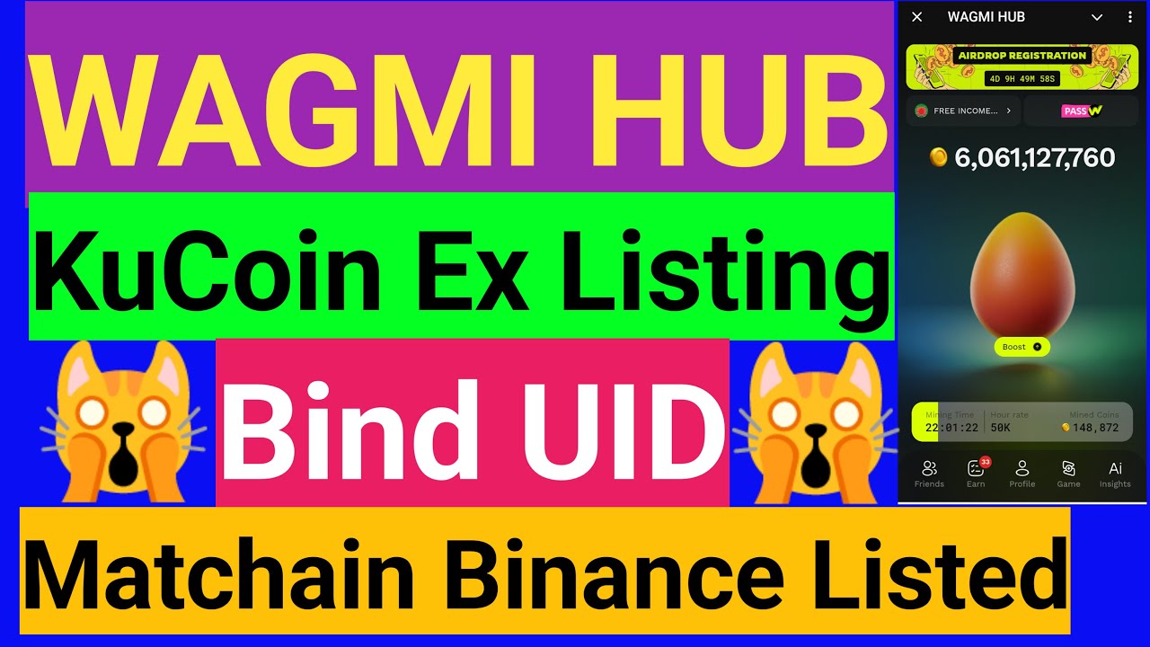 WAGMI HUB Listing Update | KuCoin Exchange UID Bind | Matchain Binance Listed | Cyberfinance ...