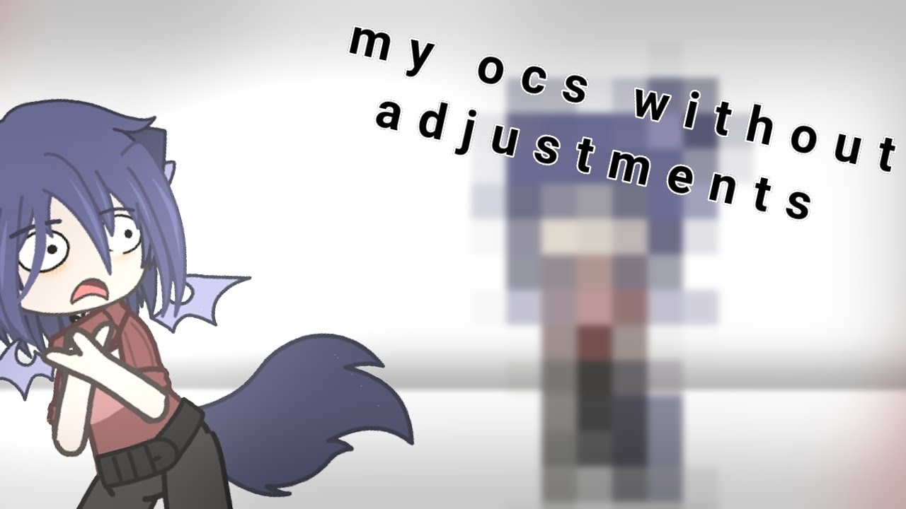 my ocs without adjustments (new ocs👍) - YouTube