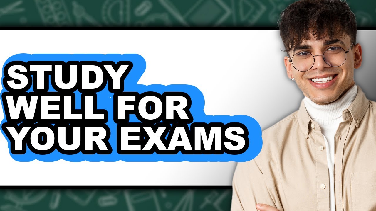How To Study Well For Your Exams - Full Guide - YouTube