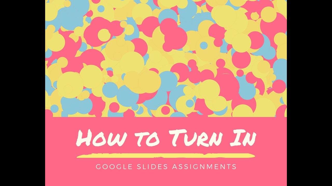 How to Turn In Google Slides Assignments - YouTube