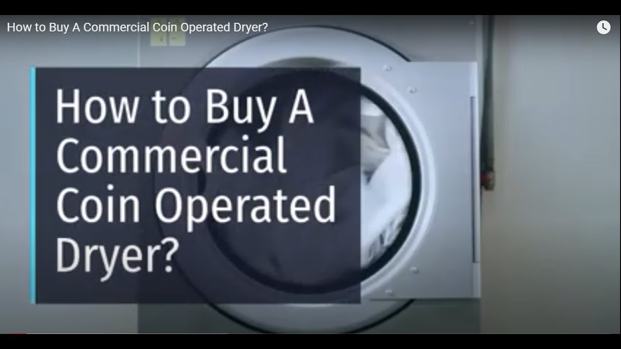 How to Buy A Commercial Coin Operated Dryer? - YouTube