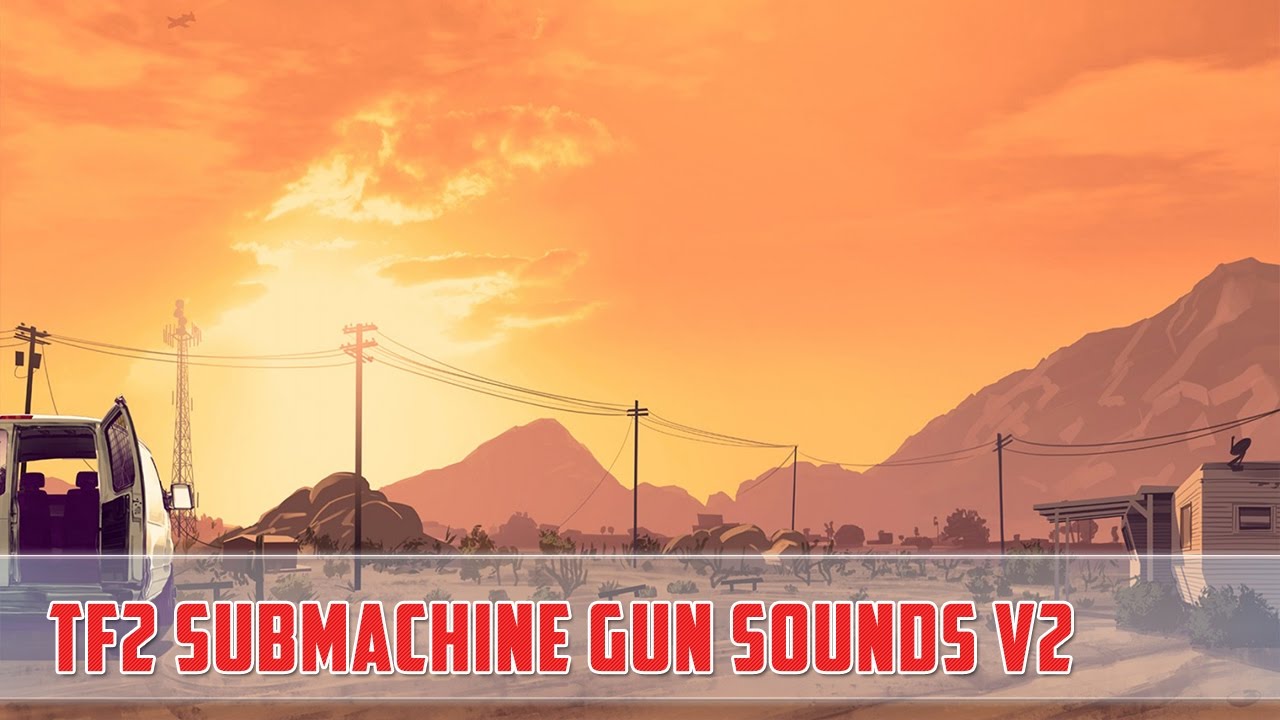 GTA:SA - TF2 Submachine Gun Sounds V2 - YouTube