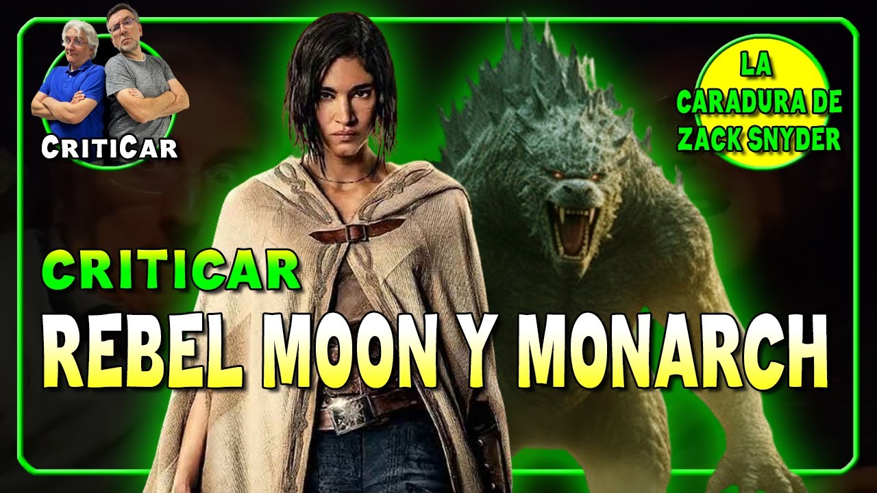 Rebel Moon y Zack Snyder: ¿Otra estafa? y además opinión de Monarch ...