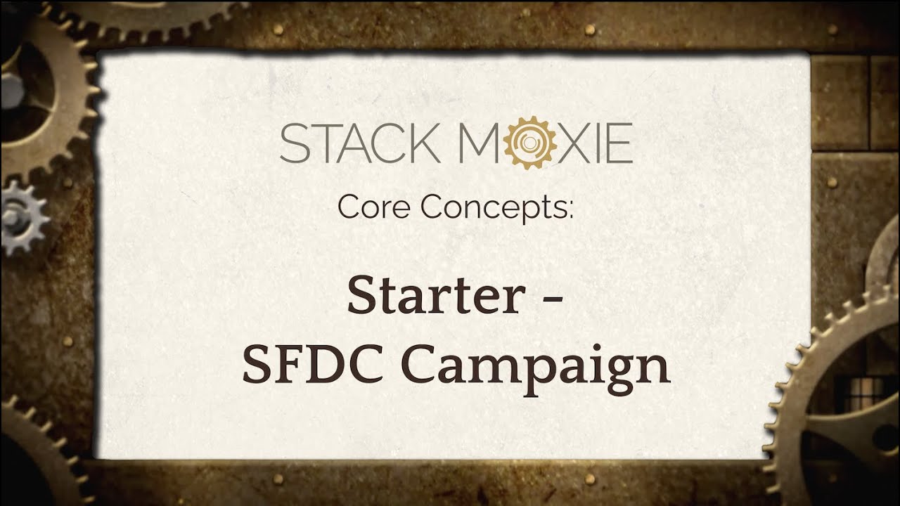 Training - Starter - SFDC Campaign | Stack Moxie App - YouTube