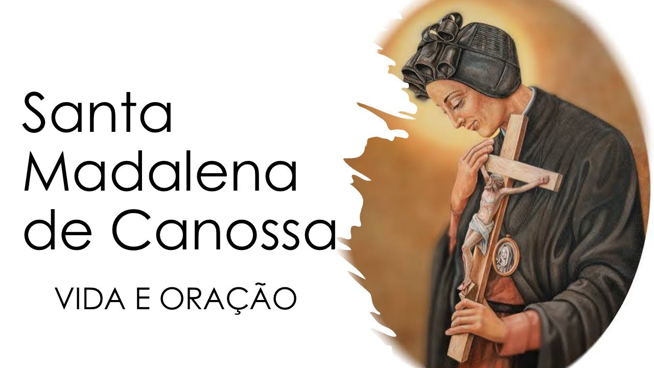 🔴 Santa Madalena de Canossa - Santo do dia 10 de Abril - Vida e Oração ...