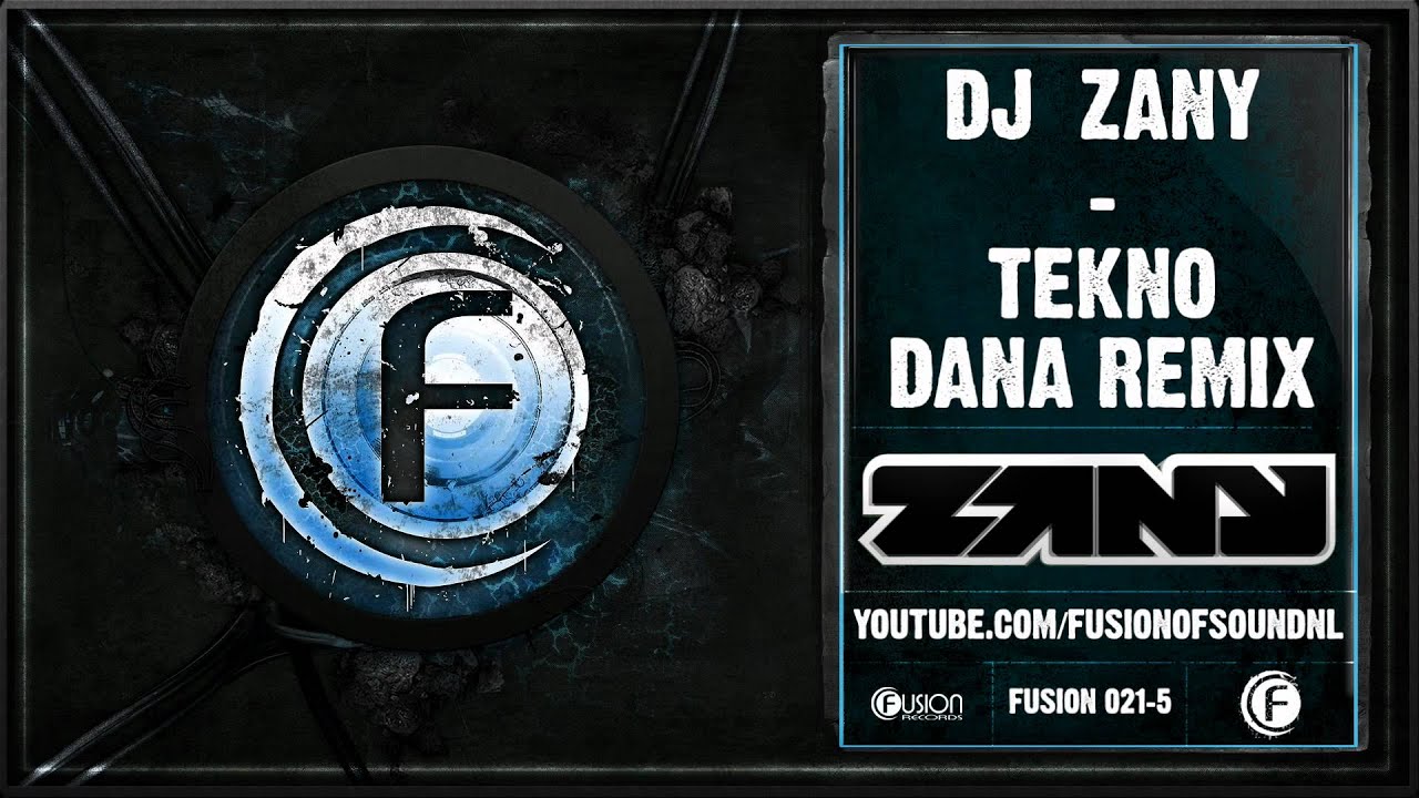 DJ Zany - Tekno (Dana Remix) - FUSION021 - YouTube