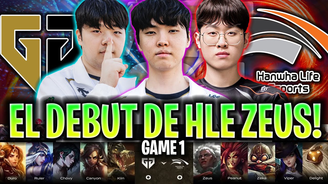 EL GRAN DEBUT DE ZEUS CON EL NUEVO HANWHA LIFE!😱 | GEN vs HLE Game 1 ...