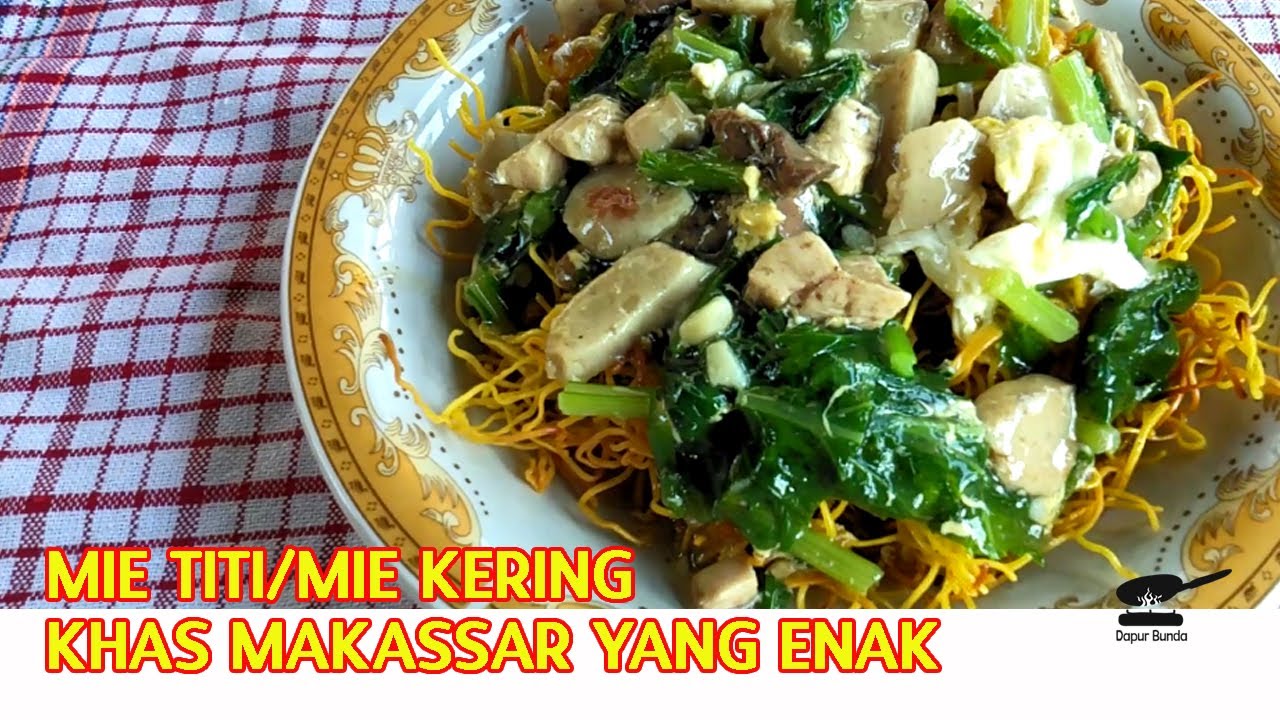 MIE TITI/MIE KERING KHAS MAKASSAR YANG ENAK - YouTube