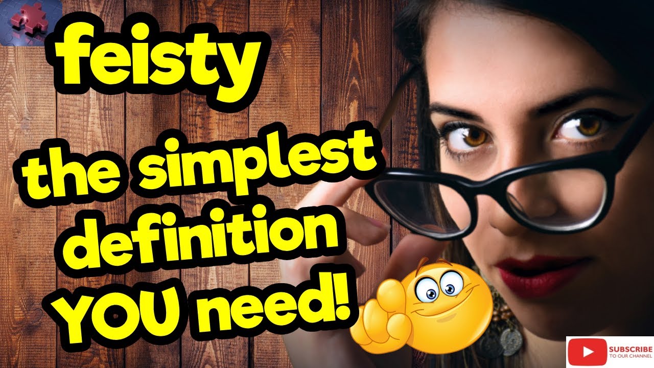 FEISTY. The simplest definition YOU need!! #tellsvidetionary™ - YouTube