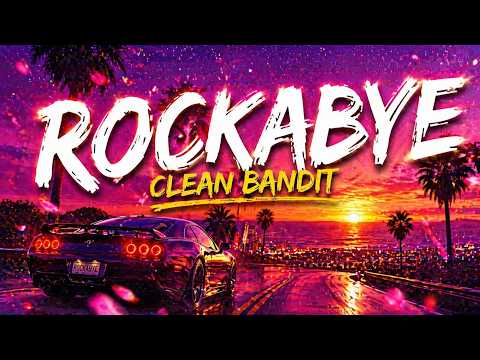 Clean Bandit - Rockabye (Lyrics) feat. Sean Paul & Anne-Marie | Official
