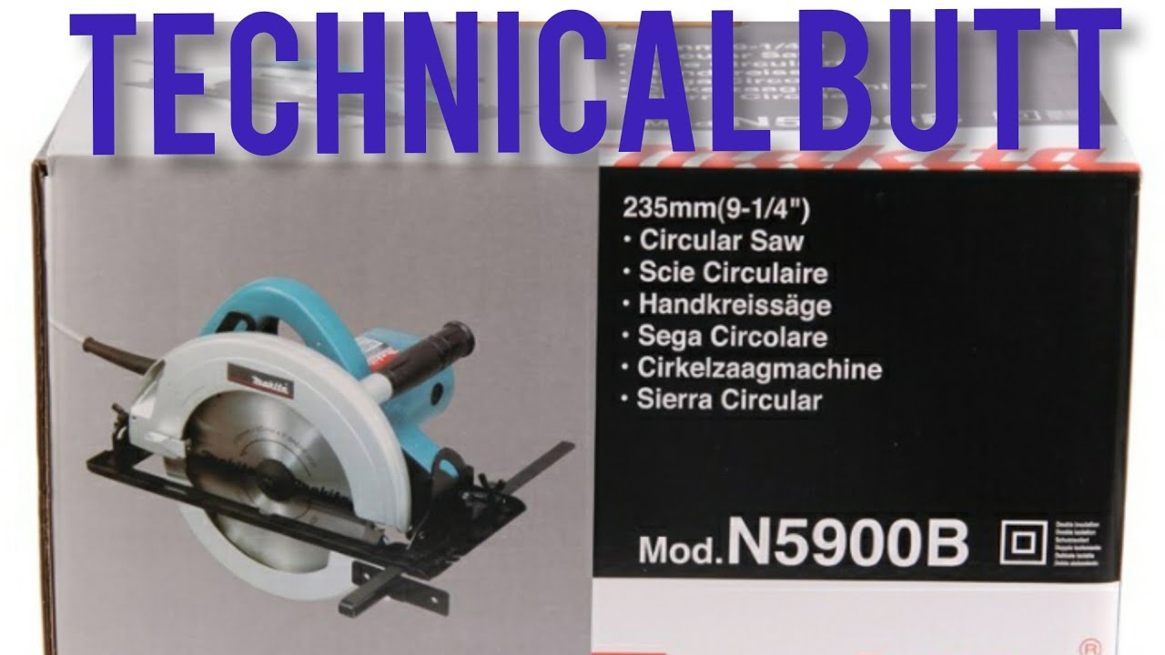 MAKITA CIRCULAR SAW 9" MODEL N5900B How to use |Technical butt - YouTube