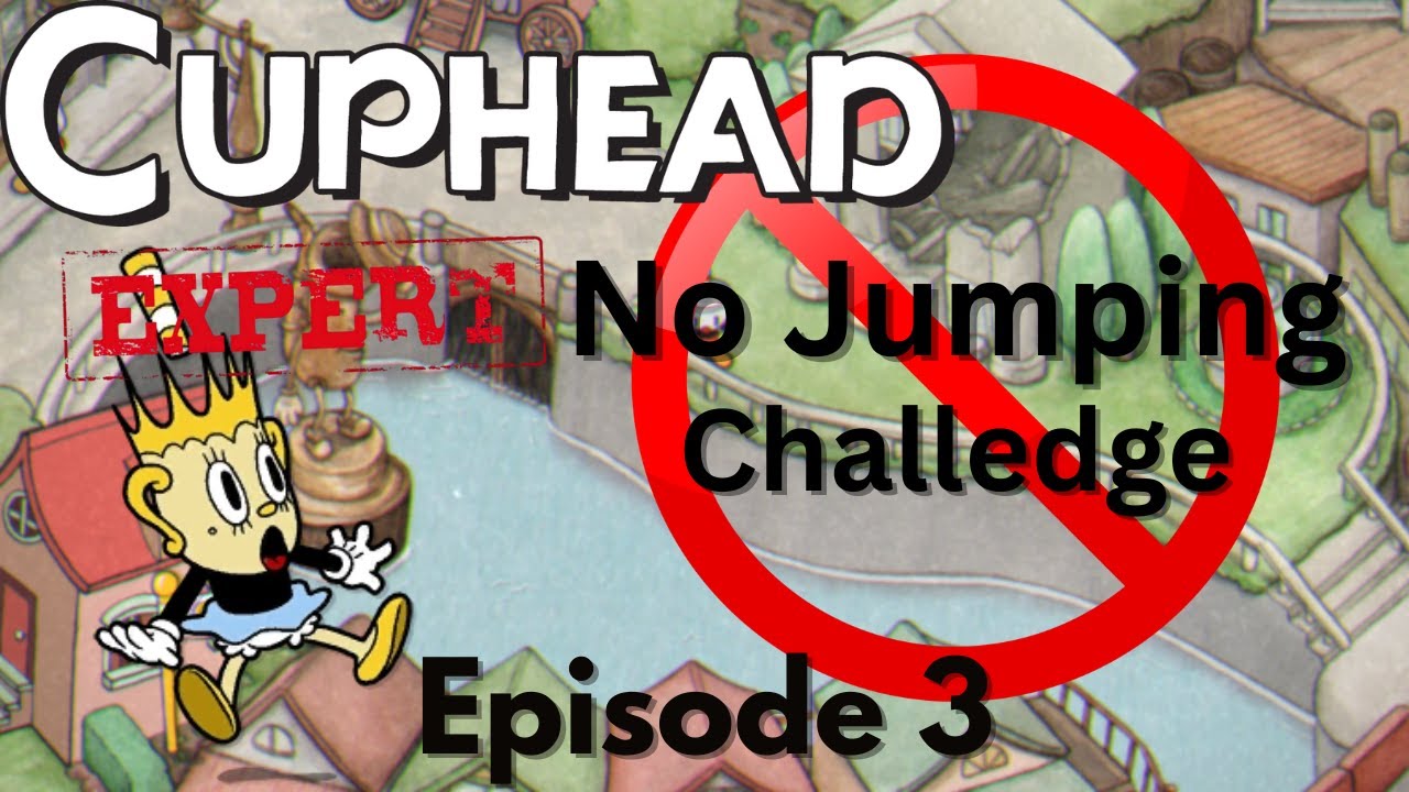 Cuphead - No Jumping Challenge (Episode 3) - YouTube