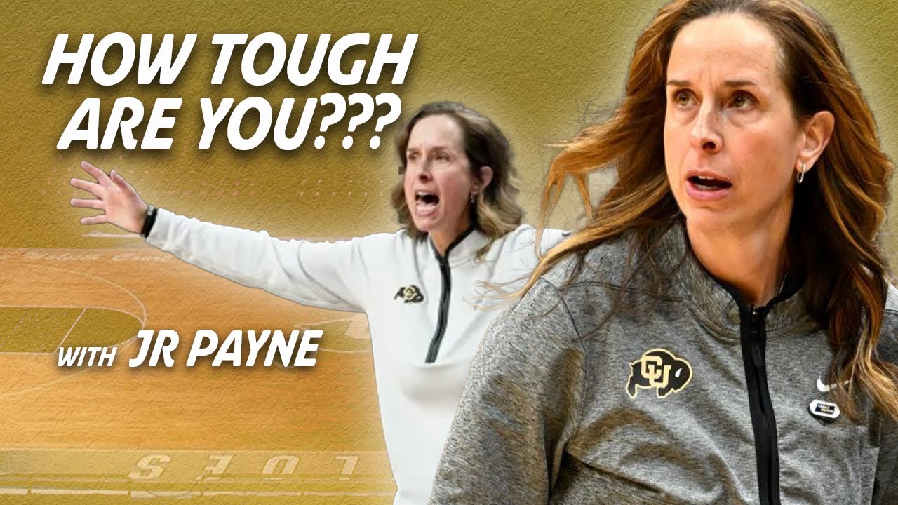 Colorado Basketball Coach JR Payne on Building Toughness and Success ...