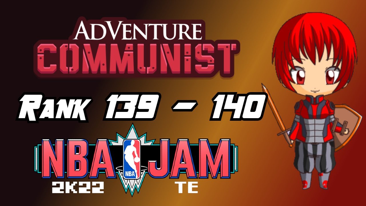 Adventure Communist [Rank 139 - 140] + [NBA Jam 2K22 TE] - YouTube