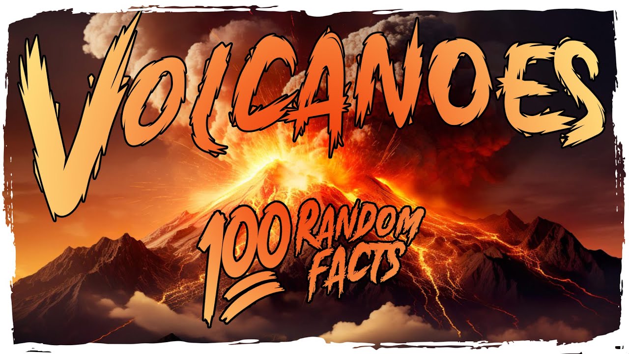 Volcanoes: 100 Random Facts Unveiled - YouTube