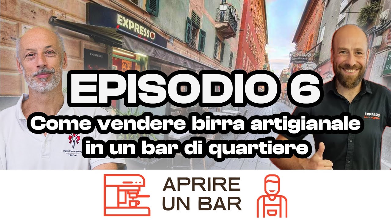 EP 6: Come vendere birra artigianale in un bar di quartiere con Matteo ...
