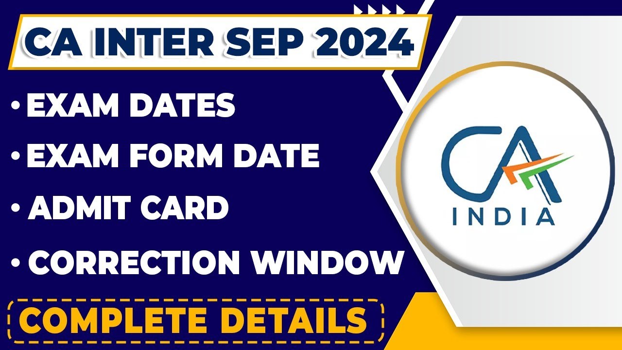 CA Inter Sep 24 Exam Dates, Exam Form, Admit Card & Correction Window ...