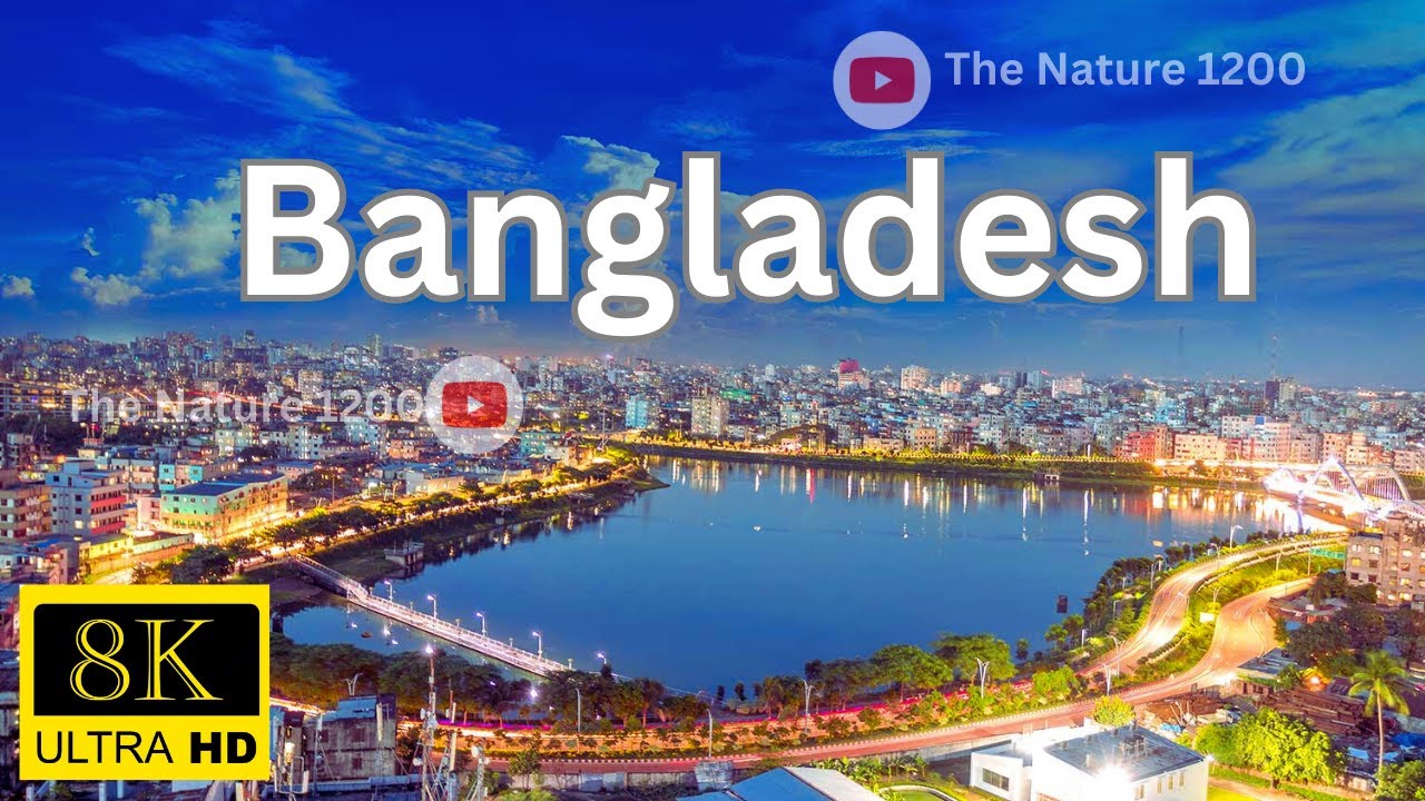 Bangladesh 8K VIDEO Ultra HD Land Of Beauty - YouTube