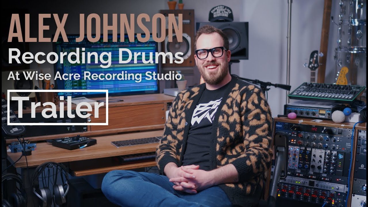Trailer - Alex Johnson - Recording Drums at Wise Acre Recording Studio ...