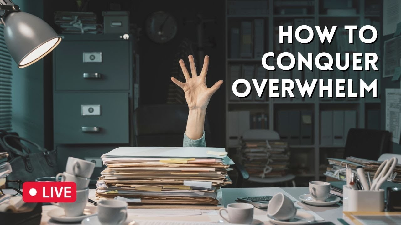 How to Conquer Overwhelm Workshop - 2/11/22 - YouTube