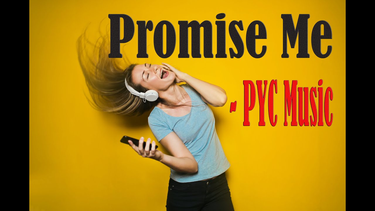 Promise Me PYC Music - YouTube