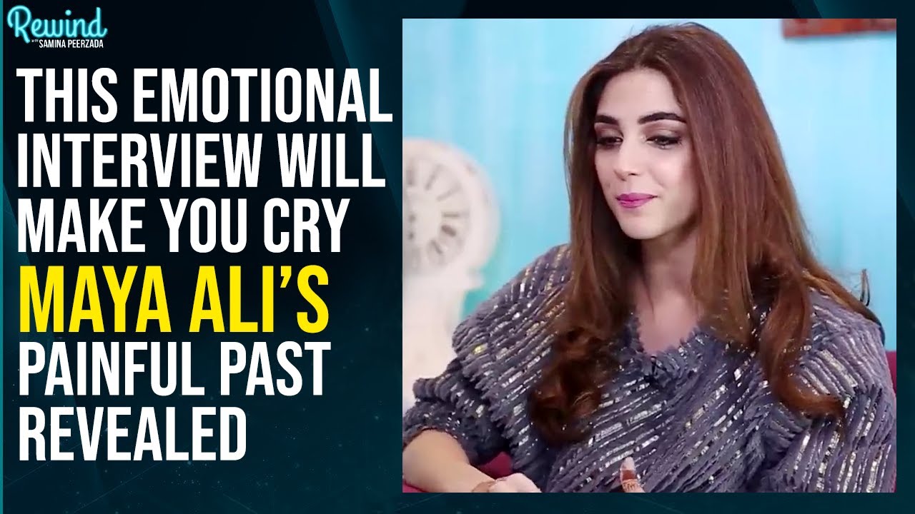 This Emotional Interview Will Make You Cry | Maya Ali’s Painful Past ...
