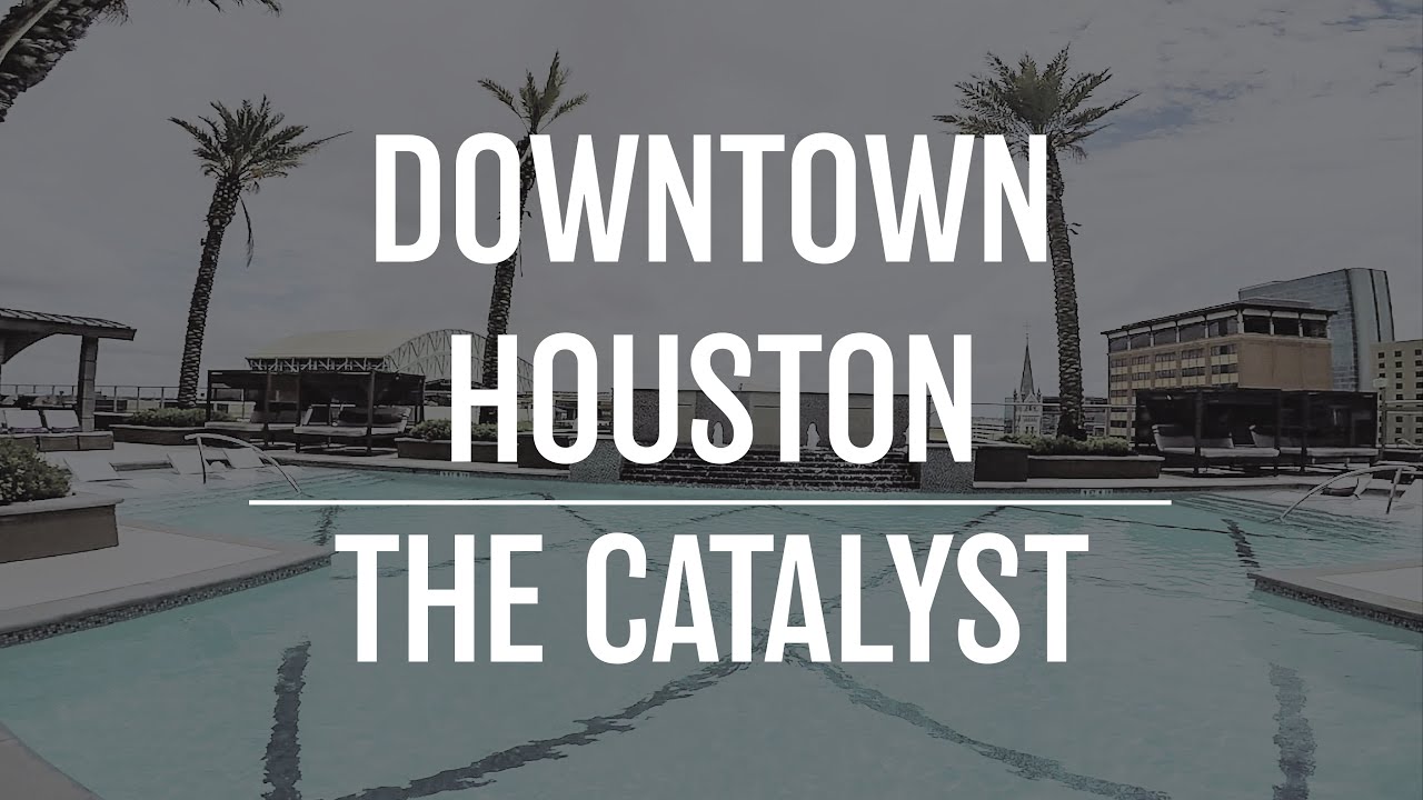 Catalyst Downtown Houston - YouTube