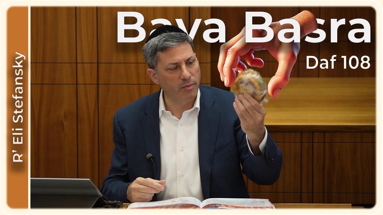 Daf Yomi Bava Basra Daf 108 by R’ Eli Stefansky - YouTube