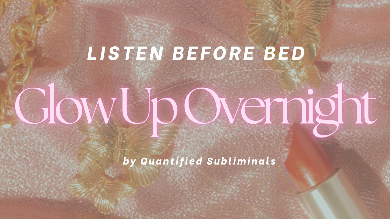 Glow Up Overnight | Feminine Energy Subliminal with Aesthetic Vibes ...