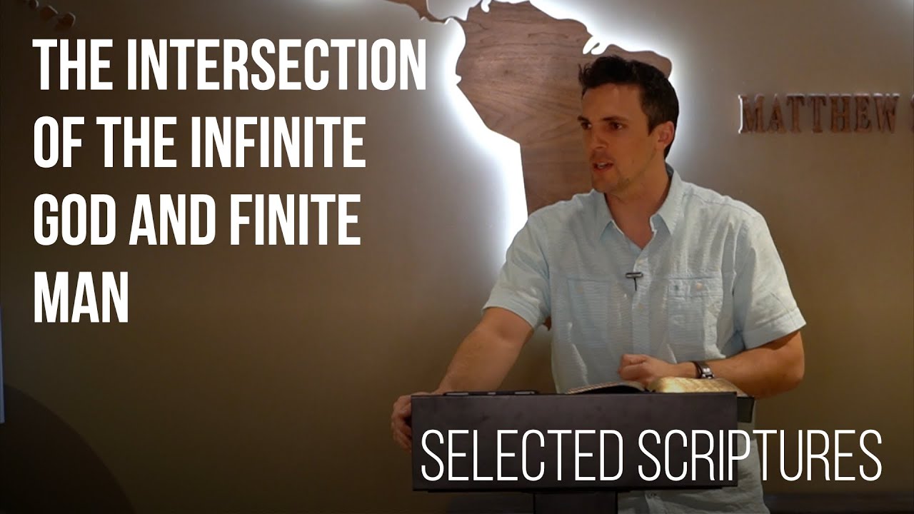 The Intersection of the Infinite God and Finite Man • SS | Pastor Matt ...
