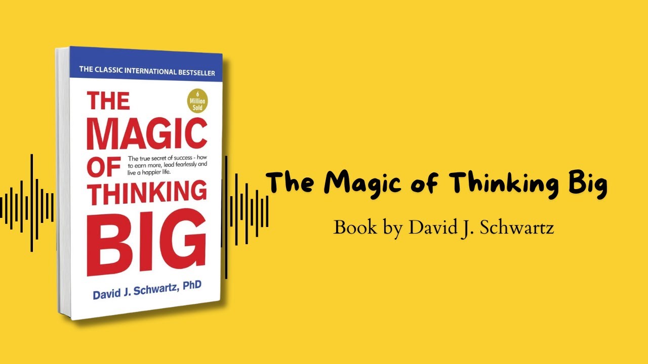 The Magic of Thinking Big Book Summary | Achieving Success through Bold ...