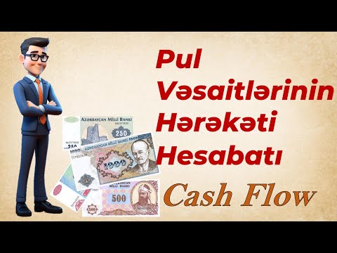 Pul Vəsaitlərinin Hərəkəti Haqqında Hesabat / Cash Flow Statement Sadə Dildə Mühasibat ucot