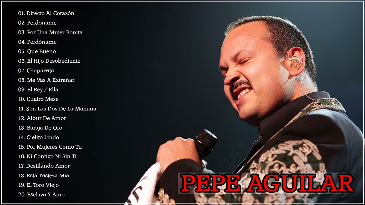 20 Canciones Exitos De Pepe Aguilar Pepe Aguilar Album Completo Pepe Aguilar Mix Romanticas