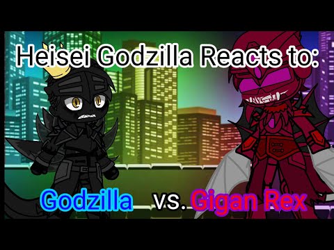 Heisei Godzilla and my oc react to Godzilla vs. Gigan Rex