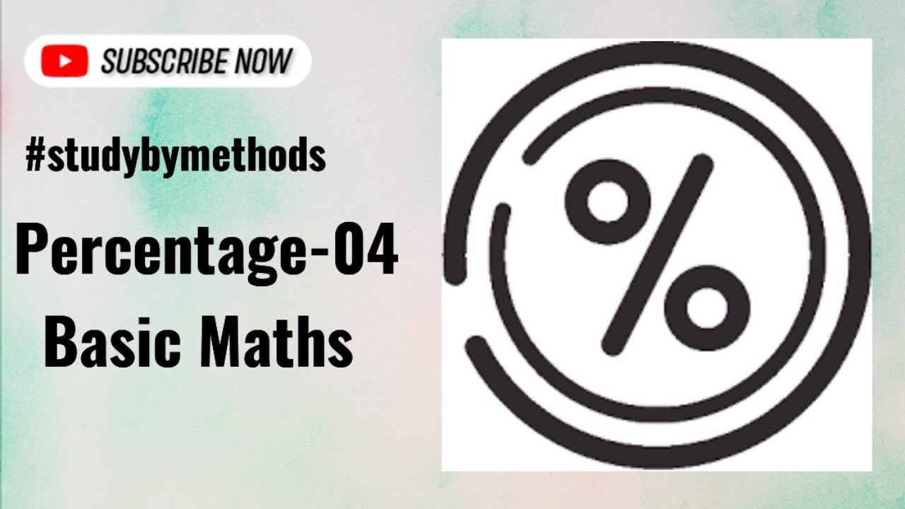 Percentage-04 | Basic Maths | Maths | Must Watch | #studybymethods - YouTube